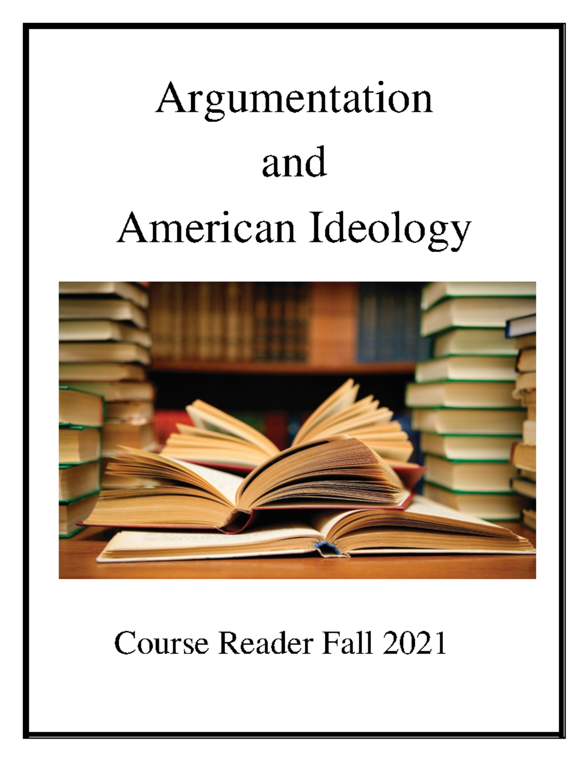 American Ideology Course Reader Fall 2021 - Argumentation and American ...