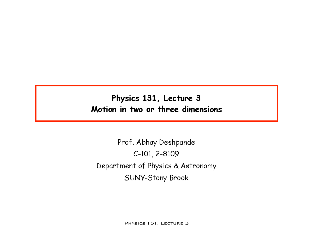 L03 - Lecture notes 3 - Physics 131, Lecture 3 Motion in two or three ...