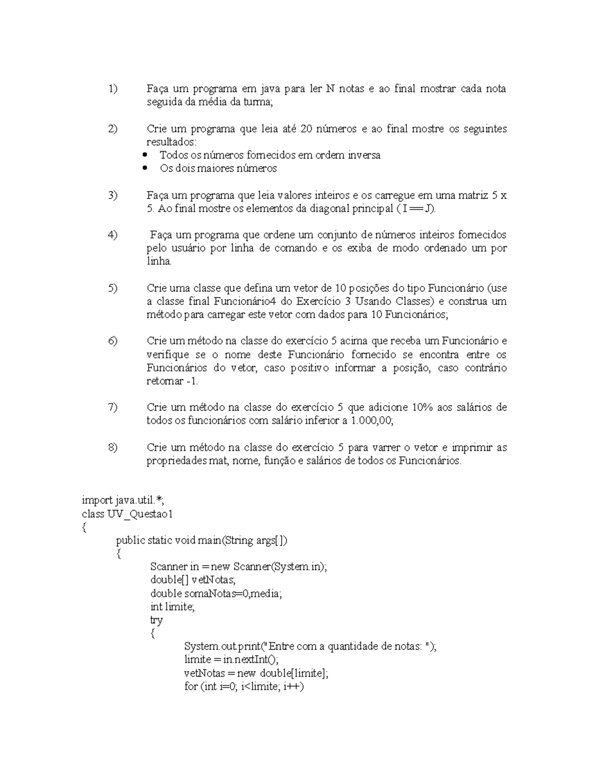 Exercícios - Segunda metade da matéria da A2 - 1) Faça um programa em ...