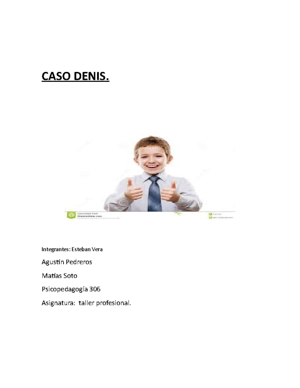 Taller profesional caso denis - CASO DENIS. Integrantes: Esteban Vera ...