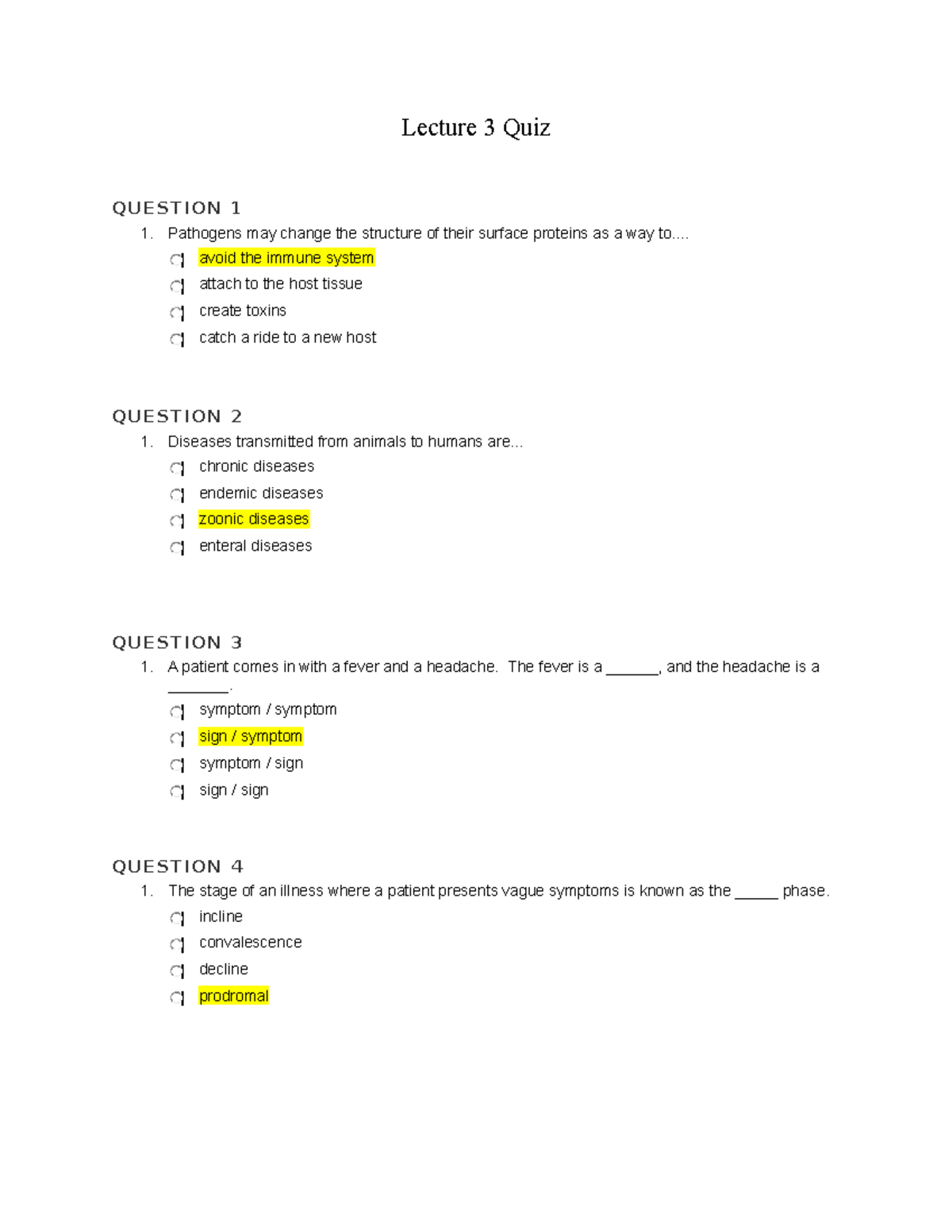 Lecture 3 Quiz - Lecture 3 Quiz Q U E S T I O N 1 Pathogens may change the structure of their ...
