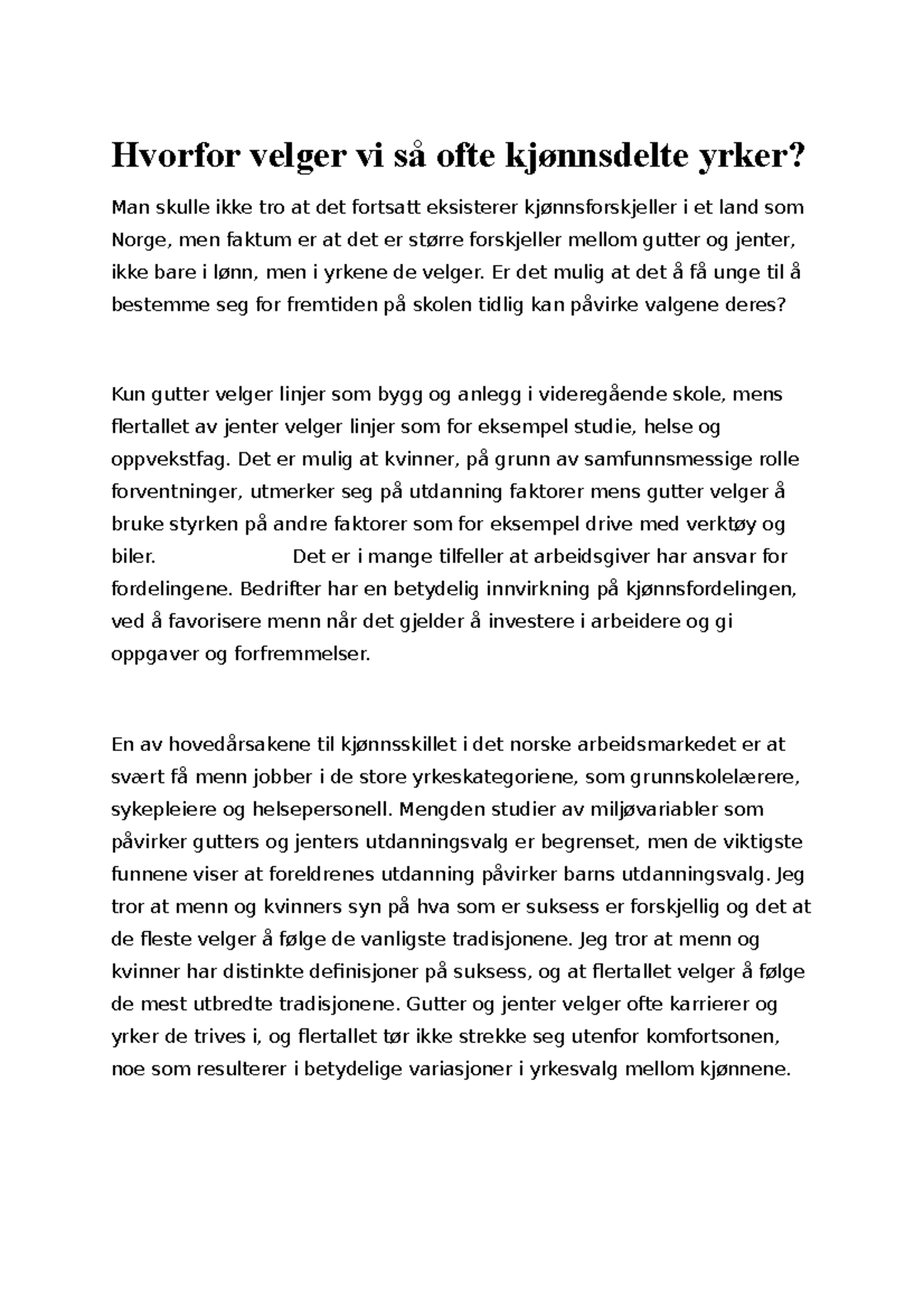 Hvorfor velger vi så ofte kjønnsdelte yrker - Hvorfor velger vi så ofte kjønnsdelte yrker? Man ...