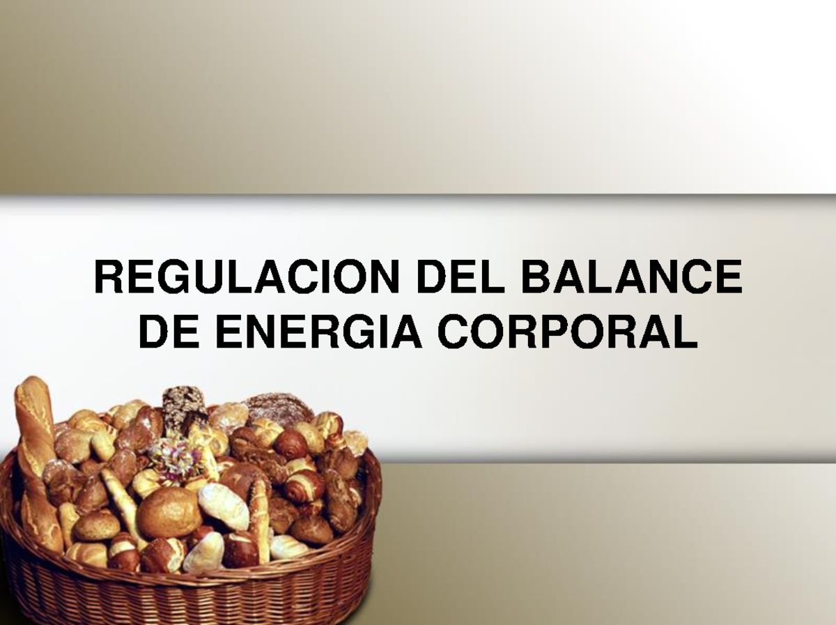 13. Regulacion DEL Balance DE Energia Corporal - REGULACION DEL BALANCE ...