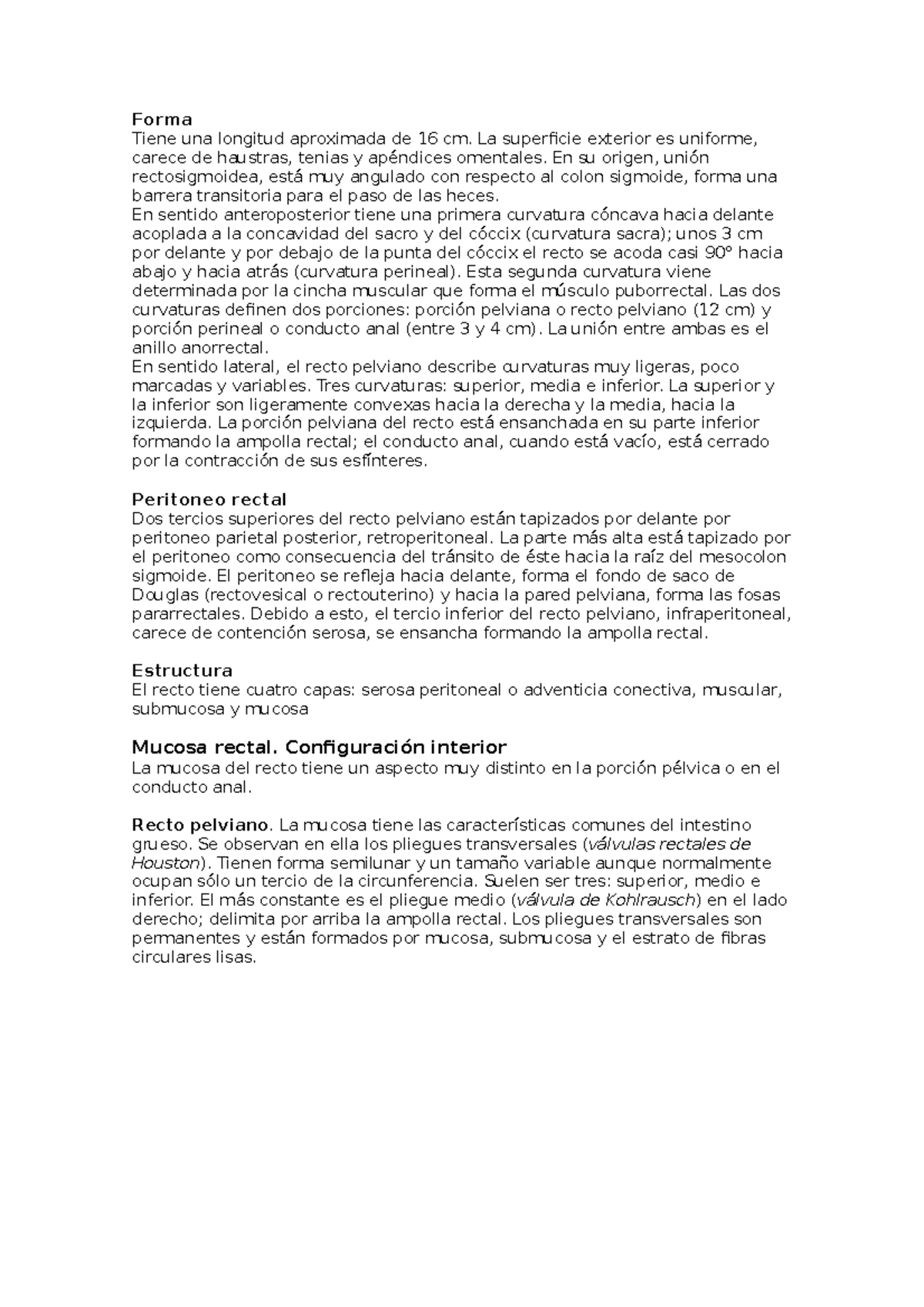 Anatomia del Recto - Forma Tiene una longitud aproximada de 16 cm. La ...