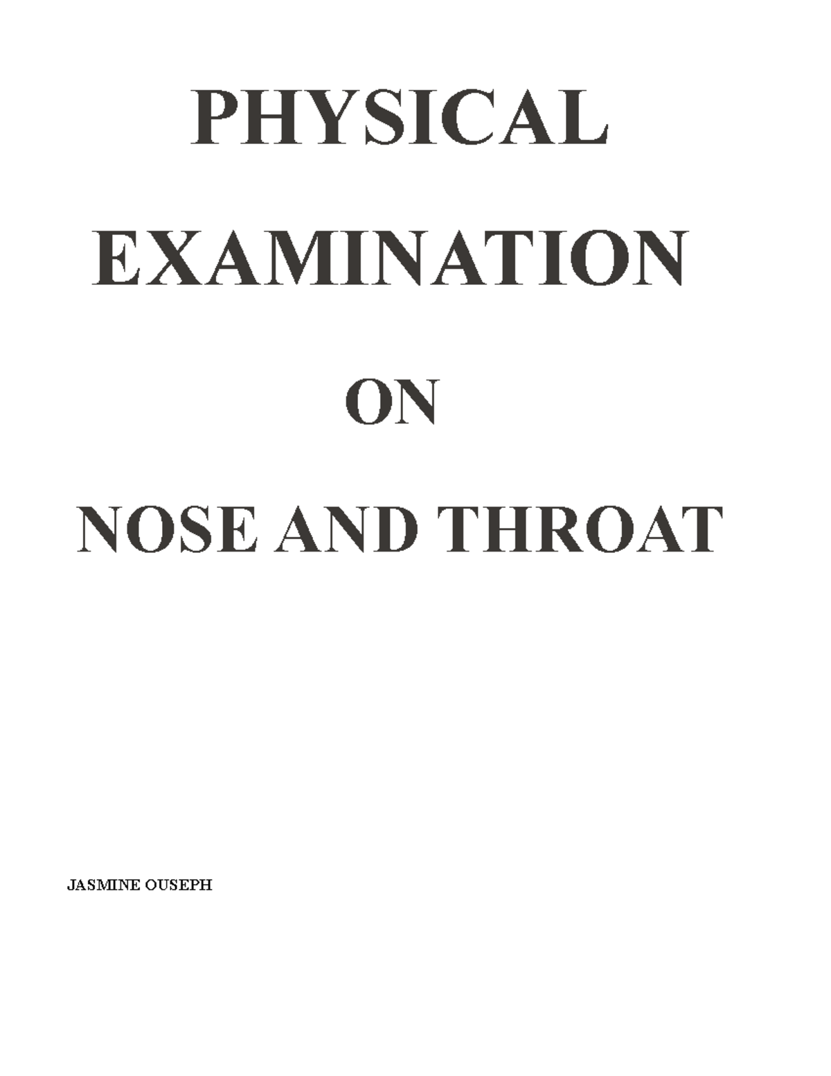 Physical Assessment OF NOSE Throat - PHYSICAL EXAMINATION ON NOSE AND ...