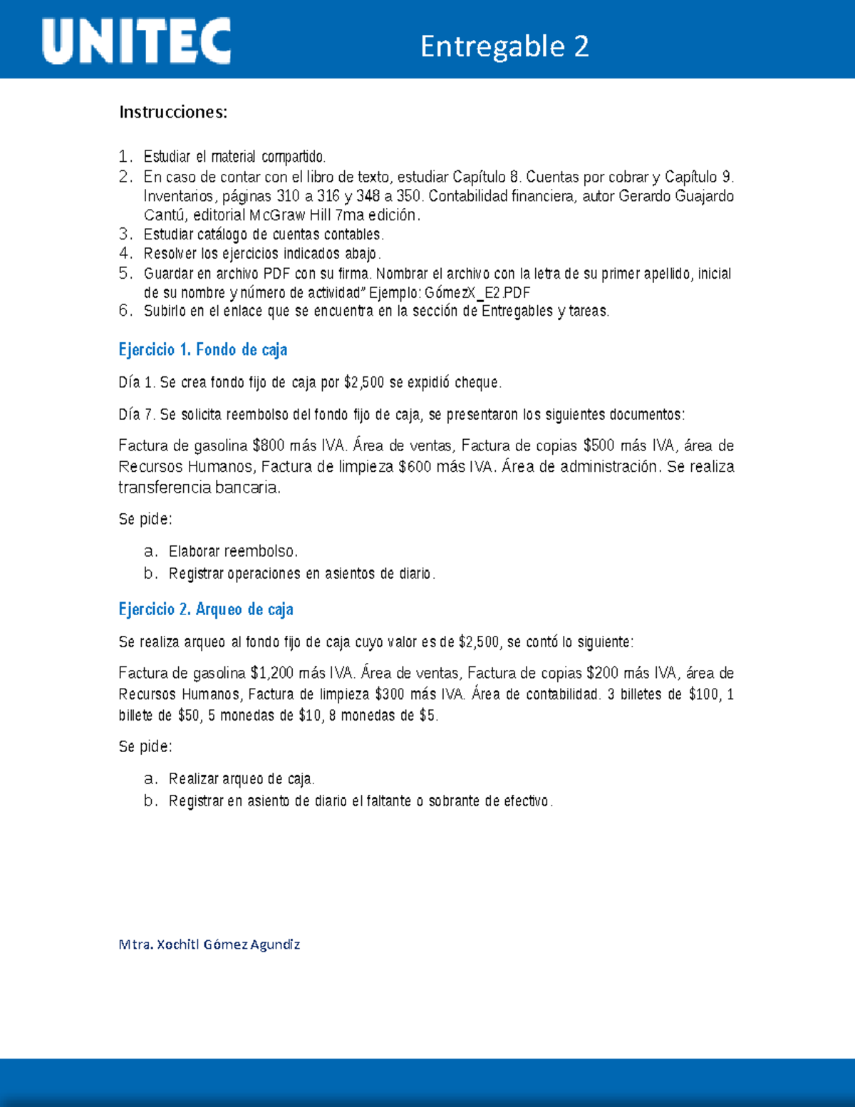 Entregable 2 - .... - Entregable 2 Instrucciones: 1. Estudiar el material compartido. 2. En caso ...