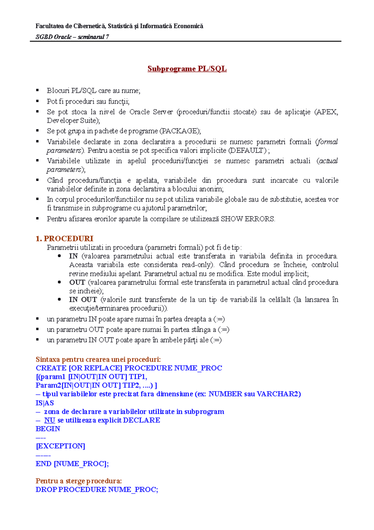 Seminar 7 - SGBD Oracle – seminarul 7 Subprograme PL/SQL Blocuri PL/SQL care au nume; Pot fi ...