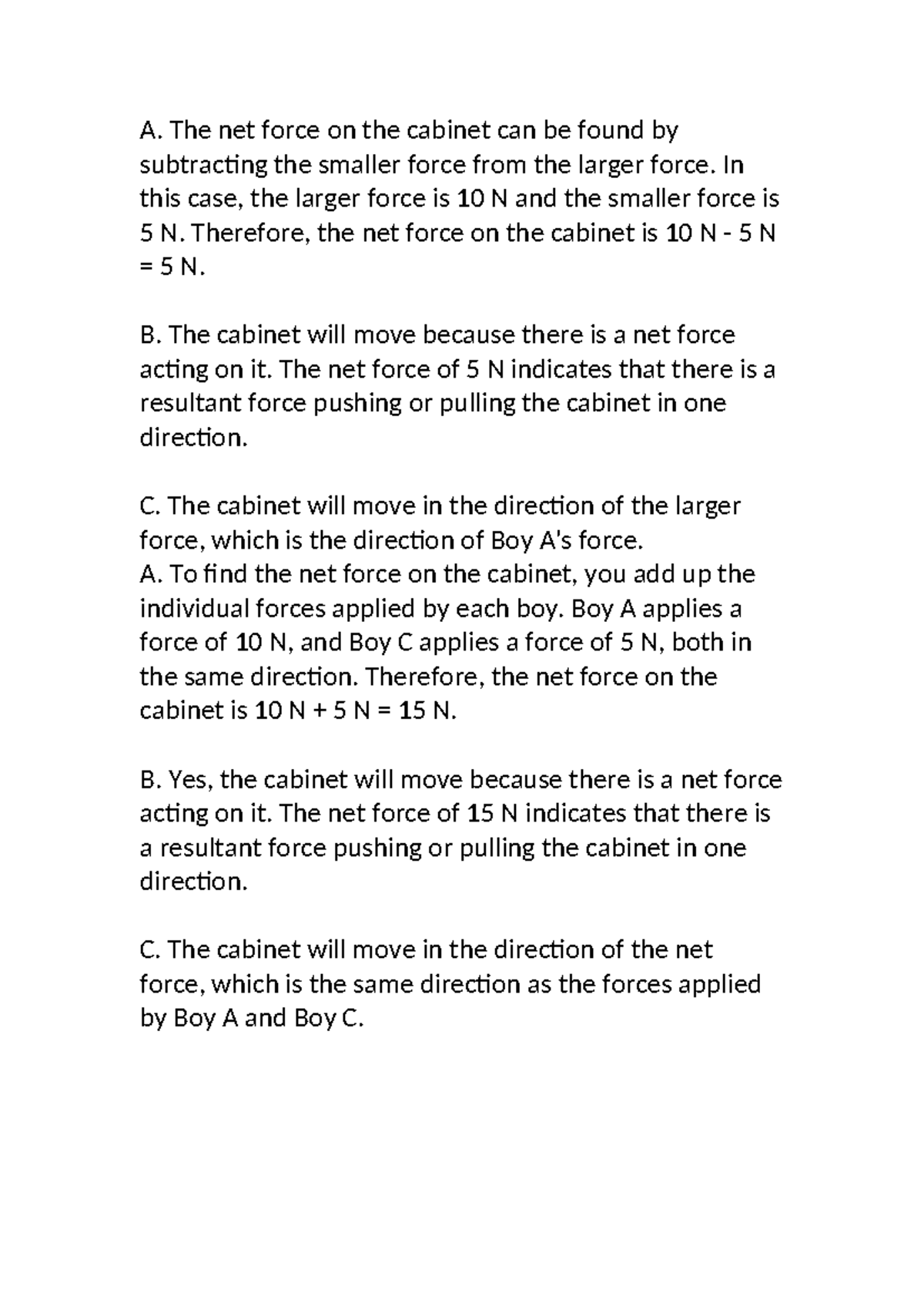 Net force - A. The net force on the cabinet can be found by subtracting the smaller force from ...