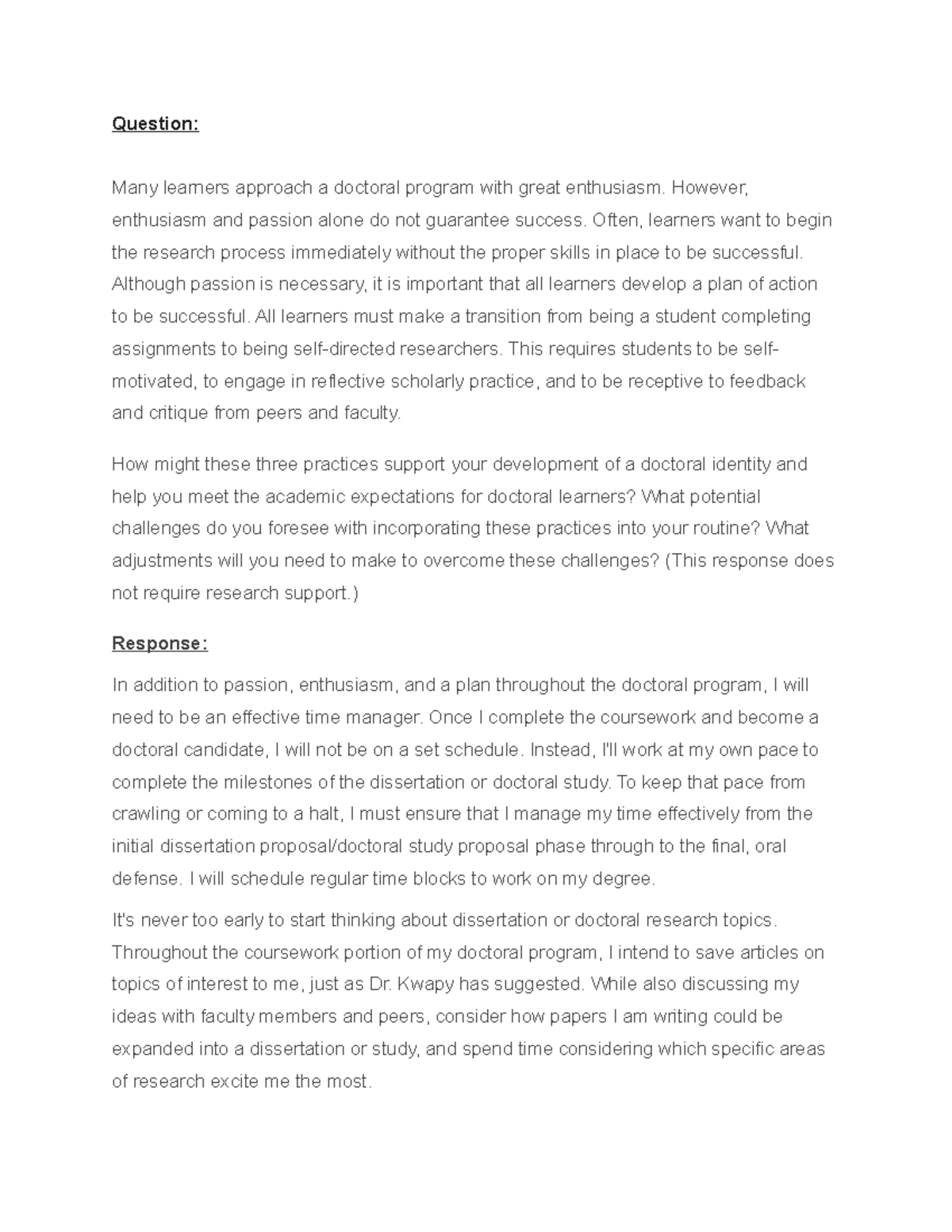 Topic 1 DQ 2 - Question: Many learners approach a doctoral program with ...