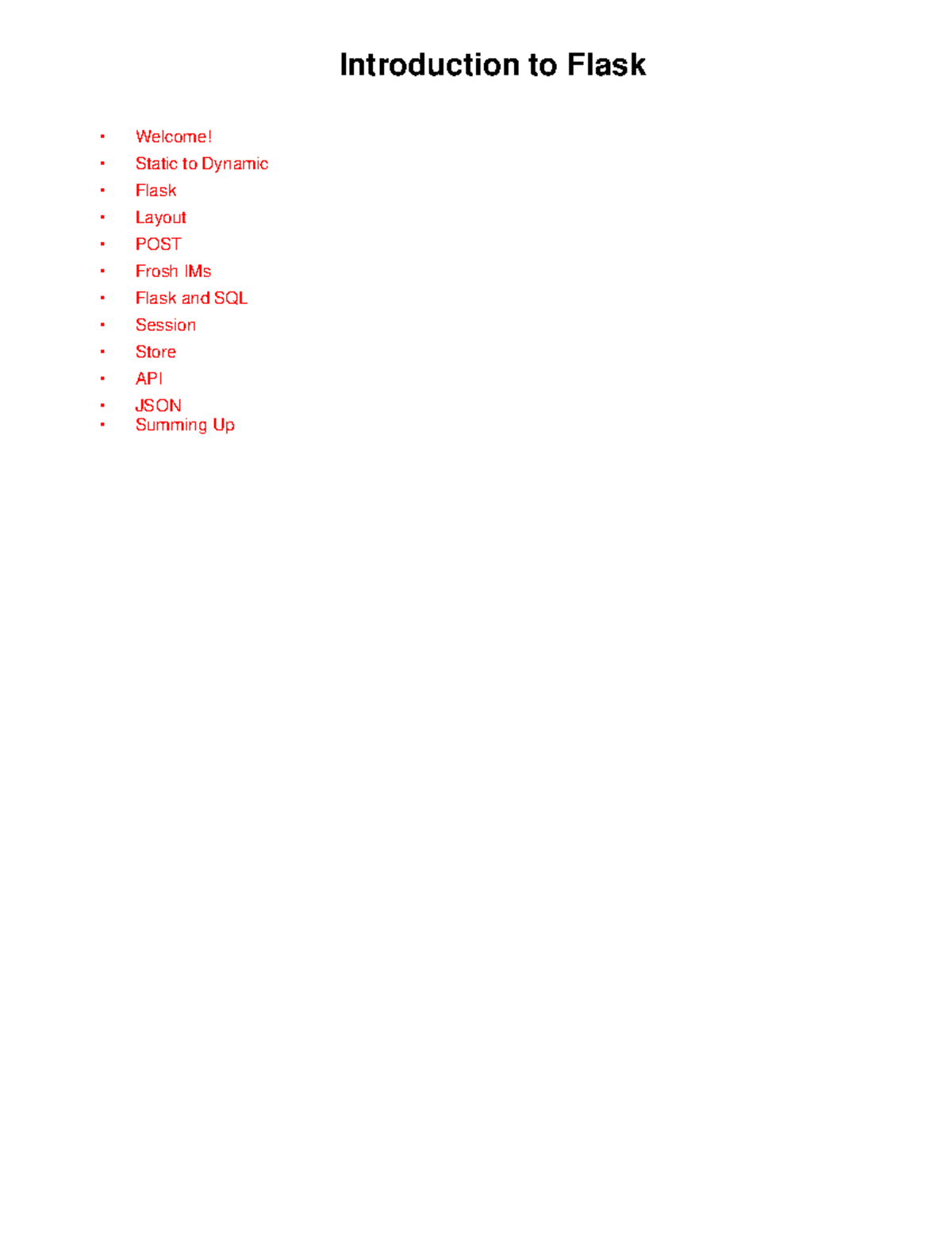 Introduction to FLask - Introduction to Flask Welcome! Static to Dynamic Flask Layout POST Frosh ...