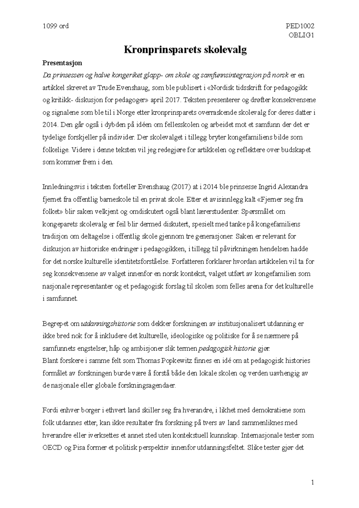 Oblig 1 - OBLIG Kronprinsparets skolevalg Presentasjon Da prinsessen og halve kongeriket glapp ...