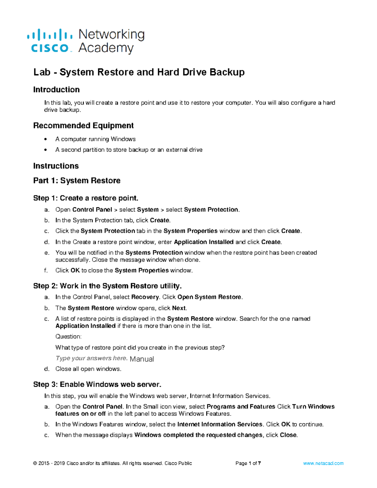11.6.2.4 Lab - System Restore and Hard Drive Backup - Introduction In this lab, you will create ...