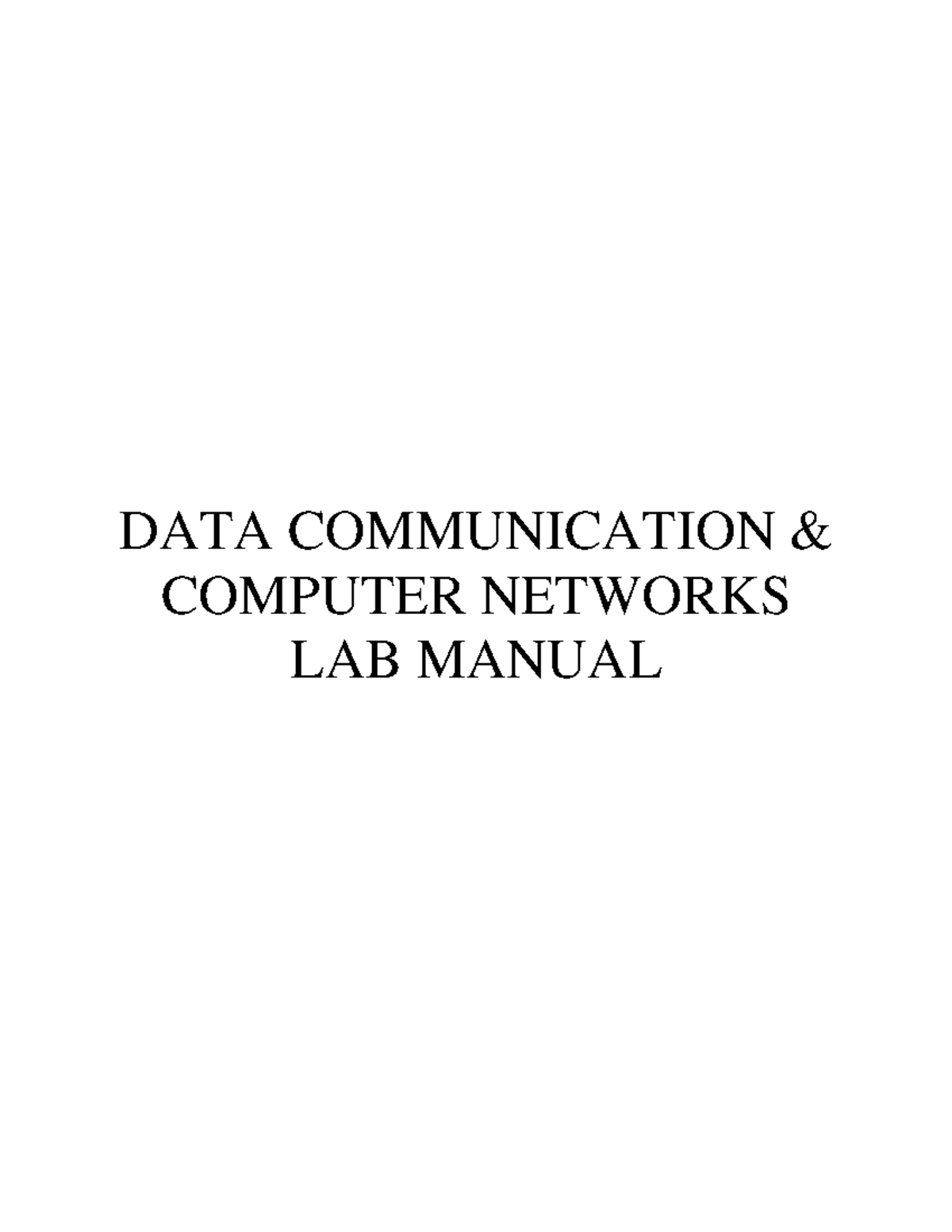 DC&CN Lab Manual - DATA COMMUNICATION & COMPUTER NETWORKS LAB MANUAL LIST OF EXPERIMENTS Module ...