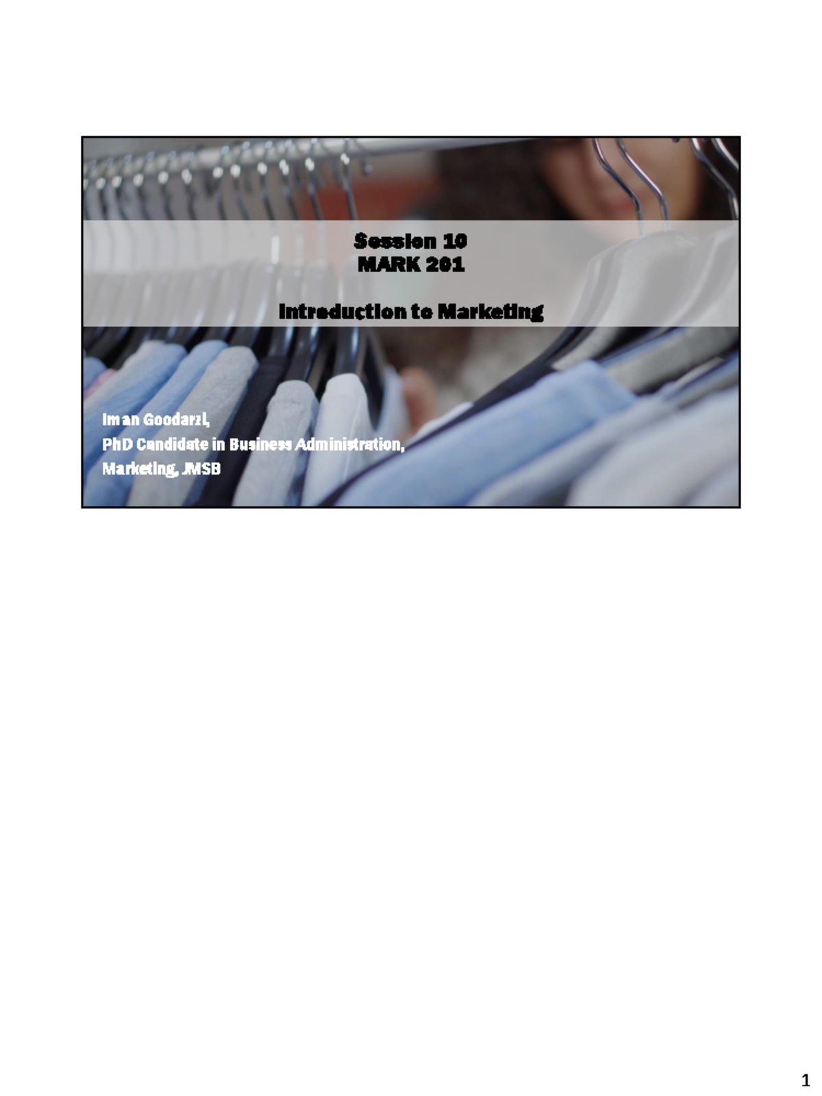 Session 10 notes - Session 10 MARK 201 Introduction to Marketing Iman ...