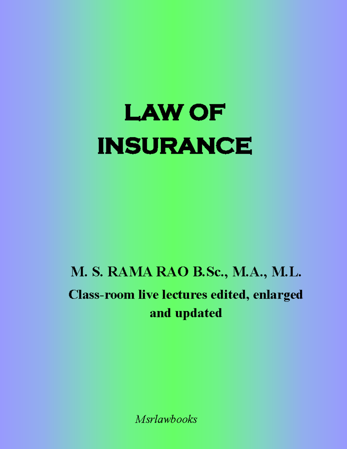 Law of insurance - LAW OF INSURANCE M. S. RAMA RAO B., M., M. Class ...