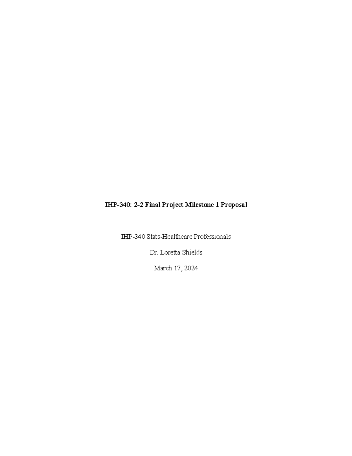 IHP-340 2-2 Final Project Milestone 1 Proposal 1 - IHP-340: 2-2 Final ... IHP-340 2-2 Final Project Milestone 1 Proposal 1 - IHP-340: 2-2 Final ...