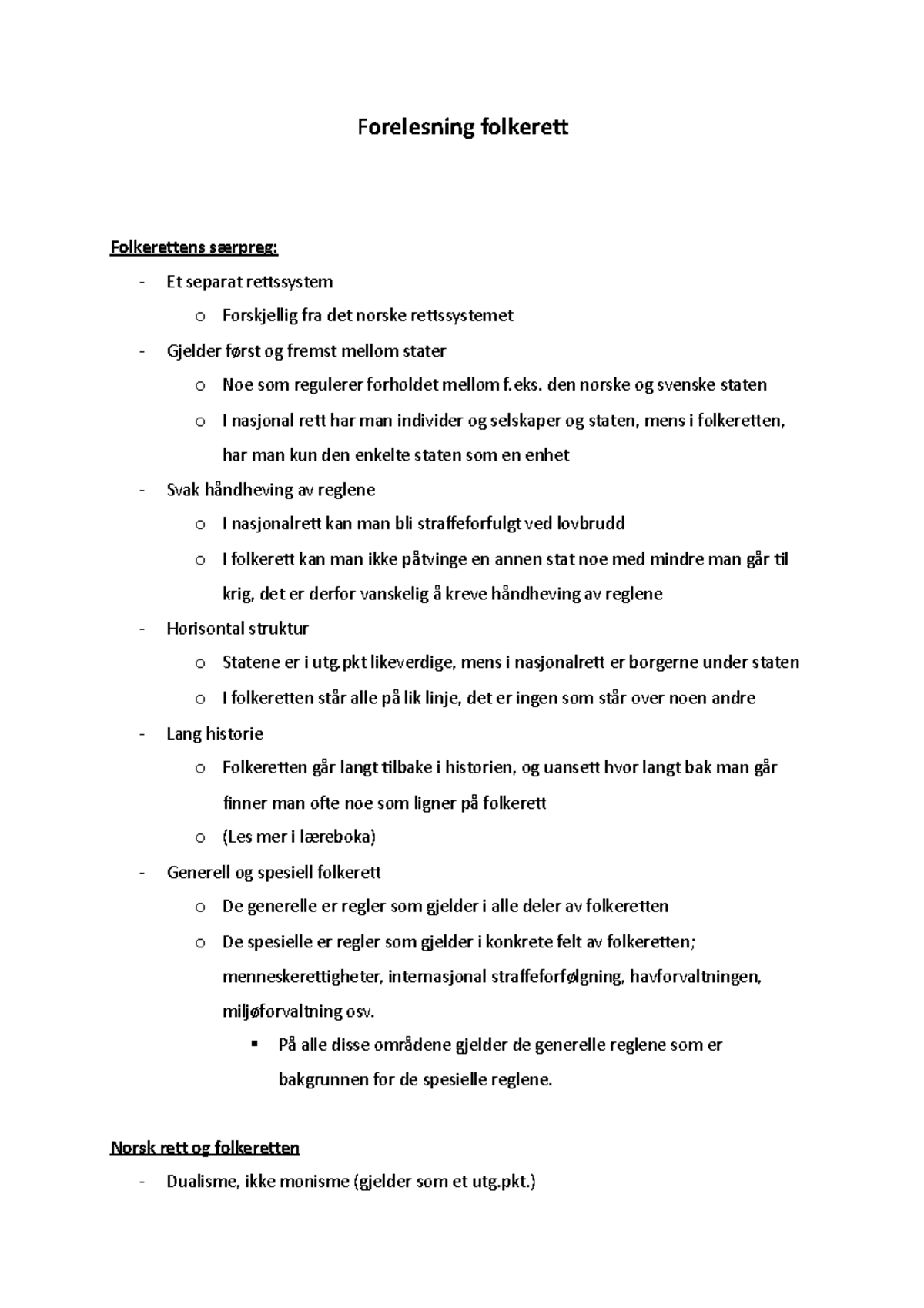 Forelesning folkerett - Forelesning folkeret Folkeretens særpreg: - Et separat rettssystem o ...