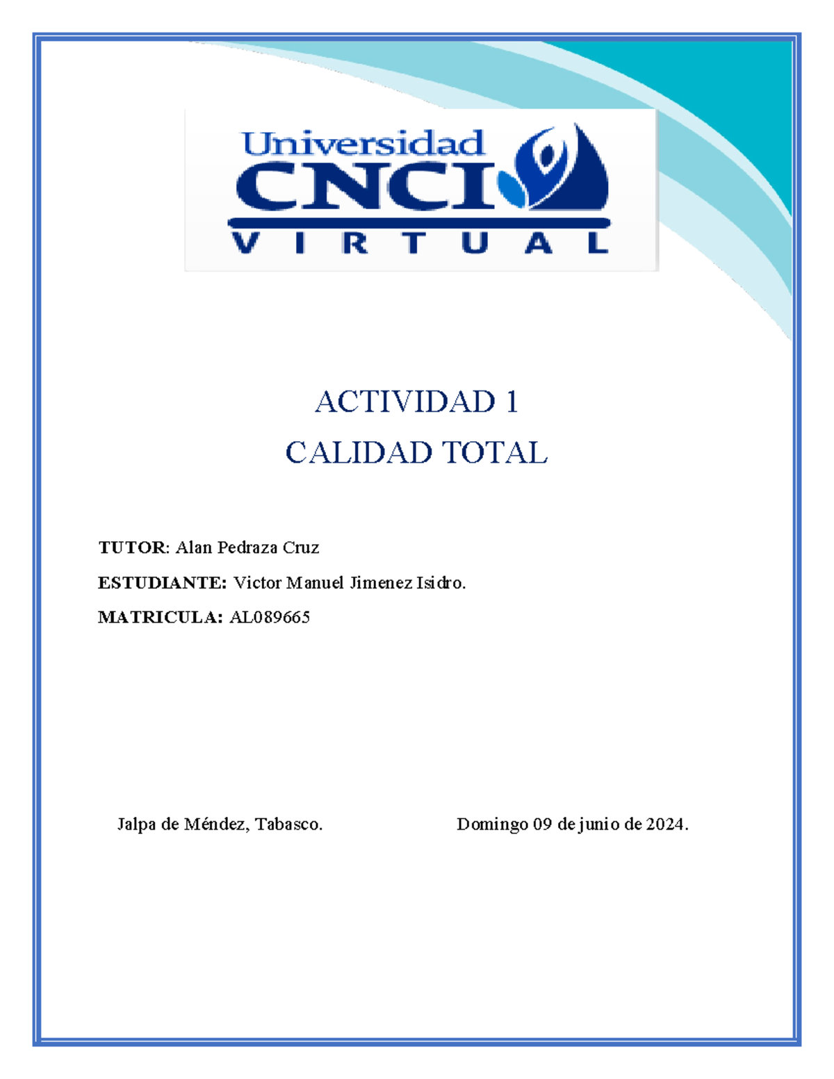 Actividad 1. Calidad Total - ACTIVIDAD 1 CALIDAD TOTAL TUTOR: Alan Pedraza Cruz ESTUDIANTE ...