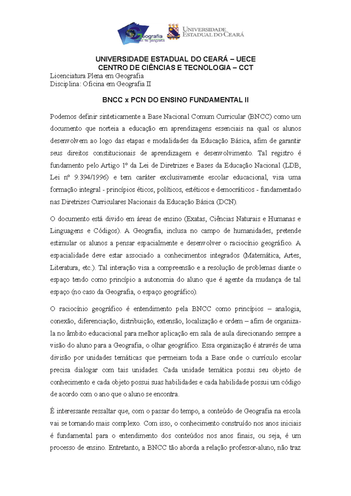 Resenha bncc x pcn - UNIVERSIDADE ESTADUAL DO UECE CENTRO DE E TECNOLOGIA CCT Licenciatura Plena ...