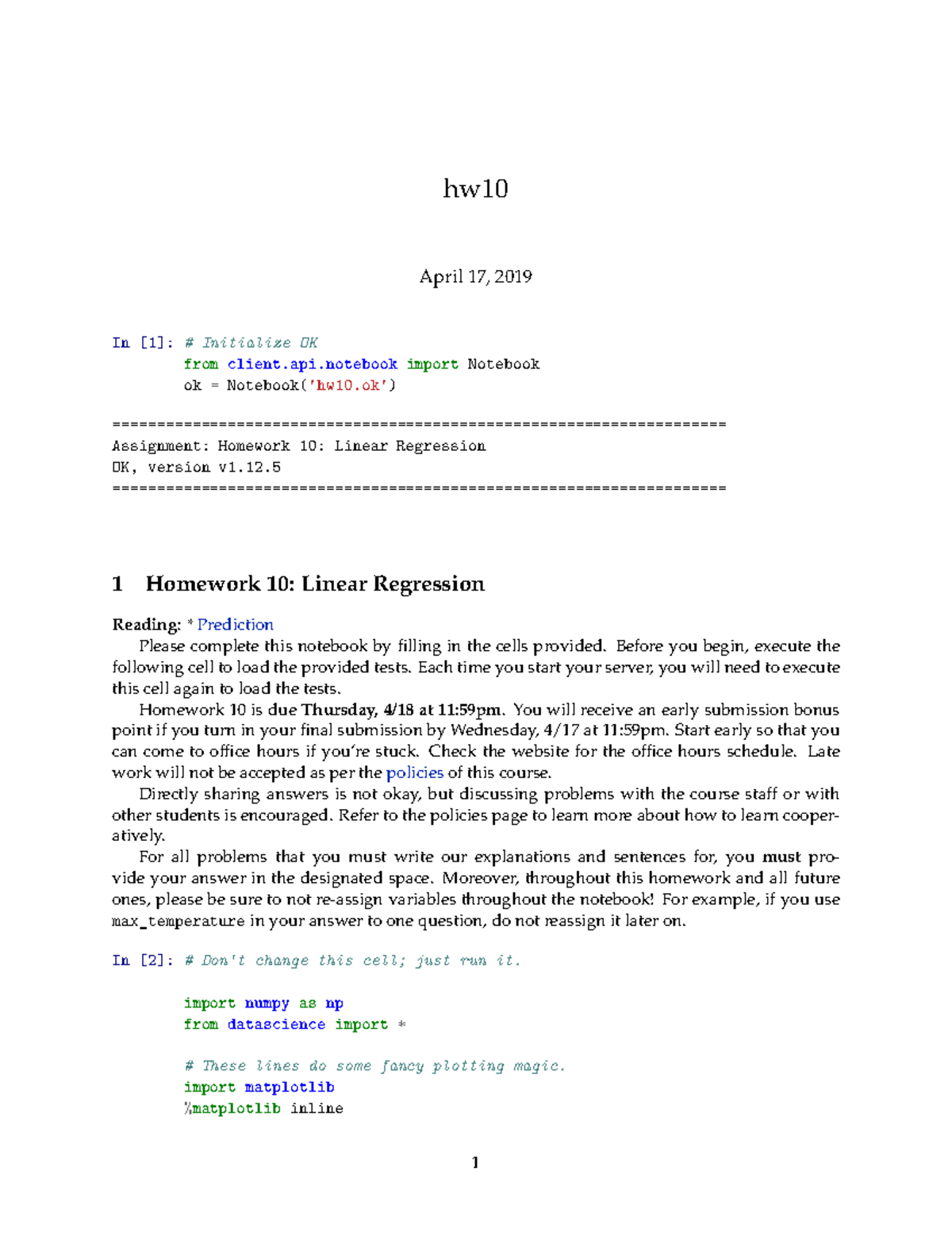 Hw10 1 - lab-9 - hw April 17, 2019 In [1]: # Initialize OK from client.api import Notebook ok ...