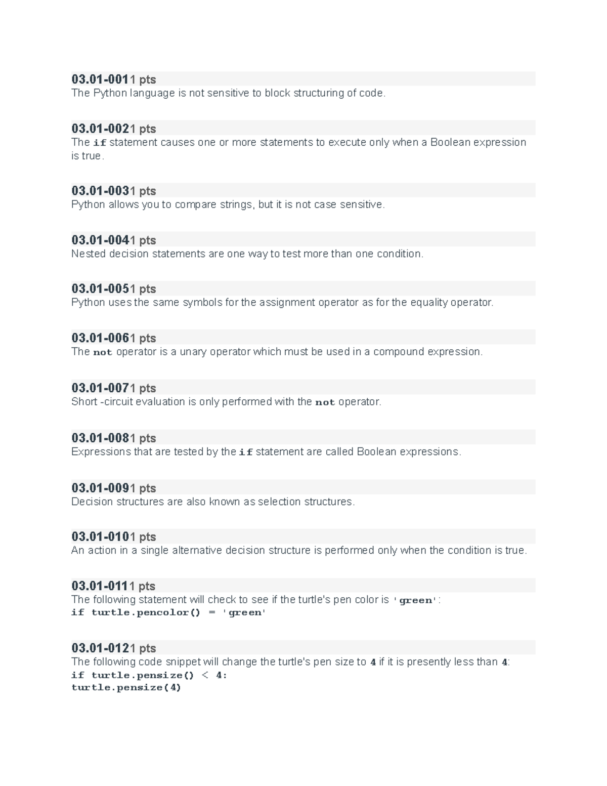 Chap3 questions - 03-0011 pts The Python language is not sensitive to block structuring of code ...