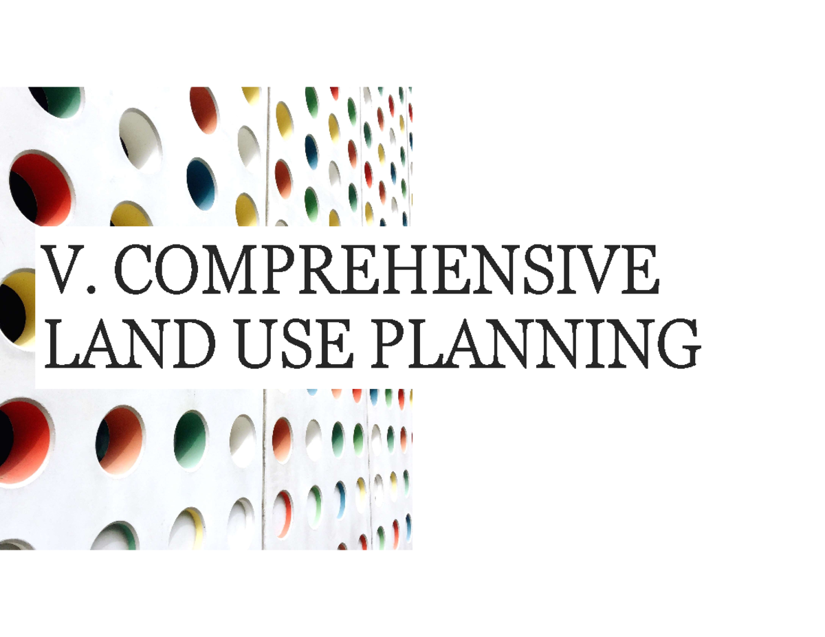 Comprehensive land use planning - V. COMPREHENSIVE LAND USE PLANNING ...