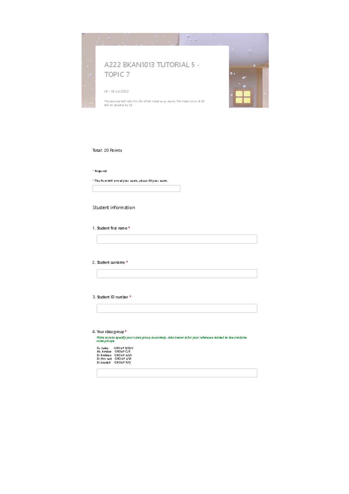 A222 BKAN1013 Tutorial 5 - Topic 7 - * Required * This form will record your name, please fill ...