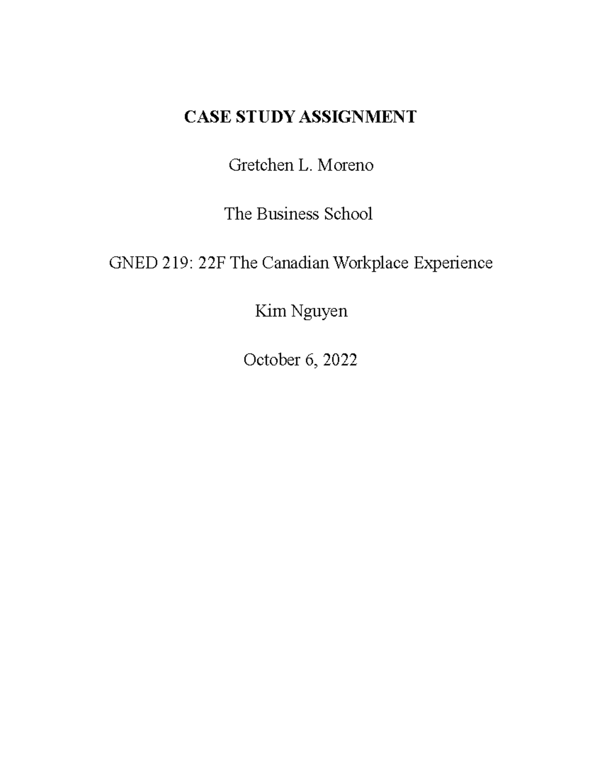Case study-GNED - case study - CASE STUDY ASSIGNMENT Gretchen L. Moreno The Business School GNED ...