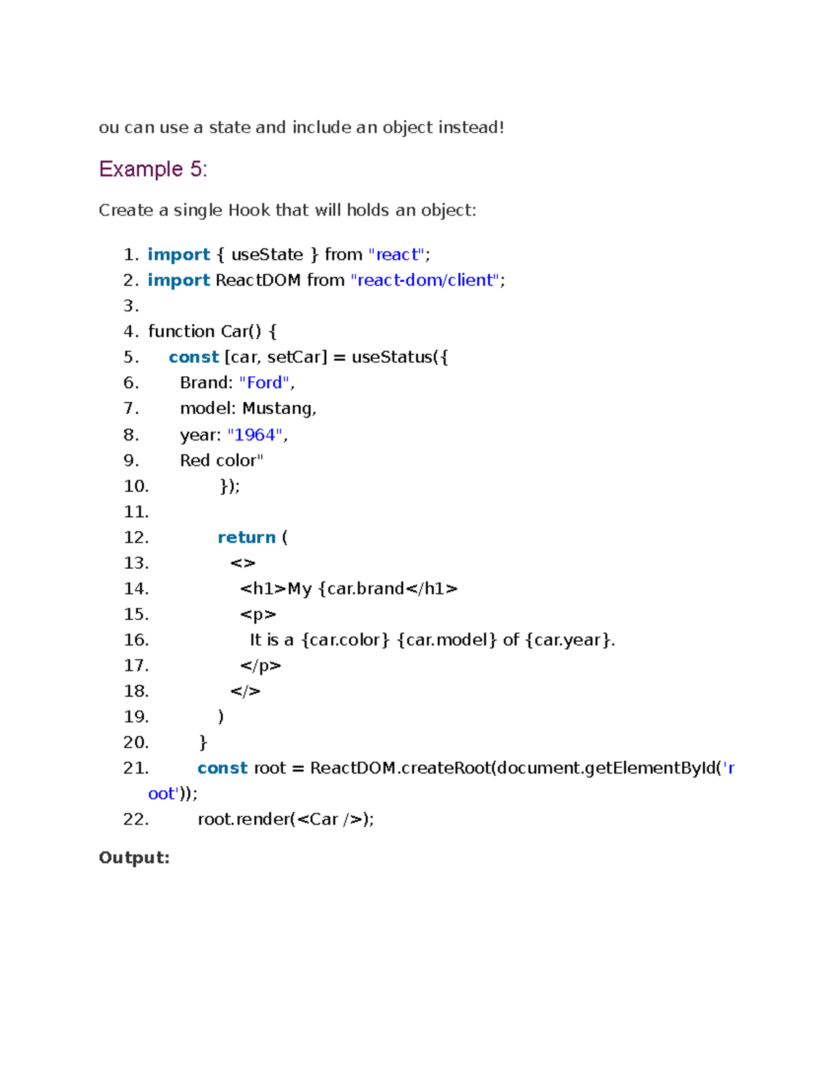 Ou Can Use A State And Include An Object Instead Ou Can Use A State And Include An Object