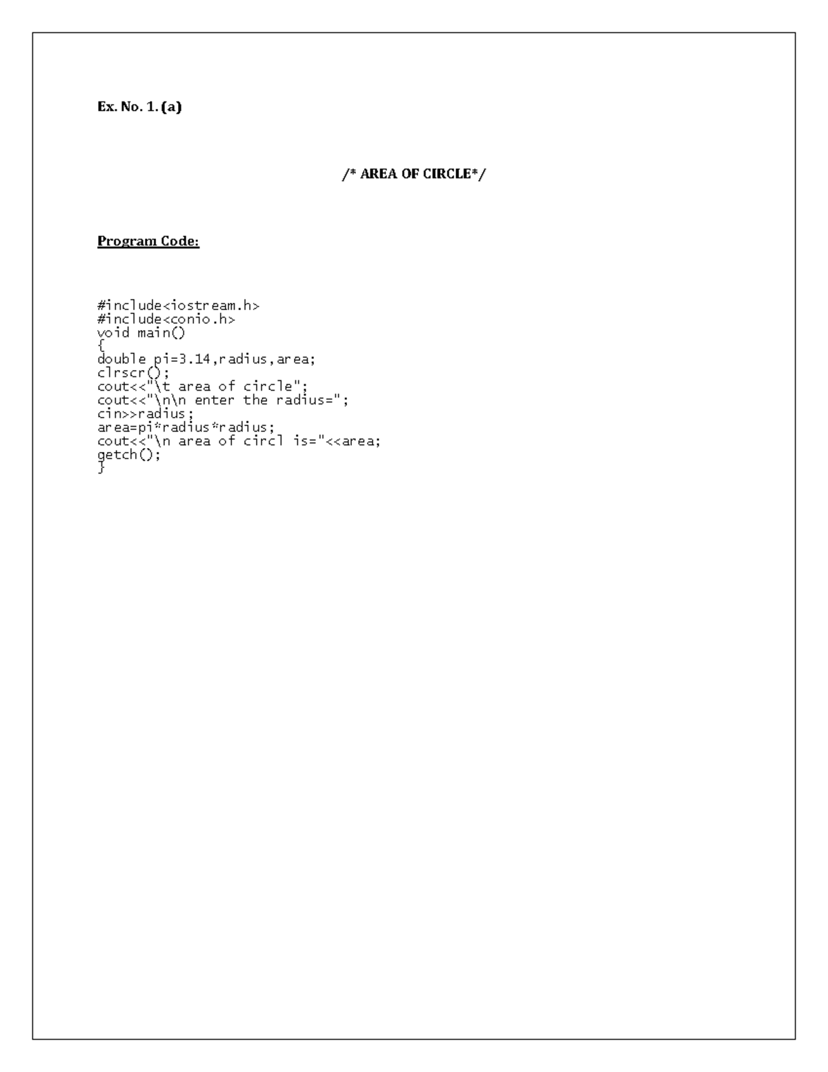 C++ programs - Ex. No. 1. (a) /* AREA OF CIRCLE*/ Program Code: # ...