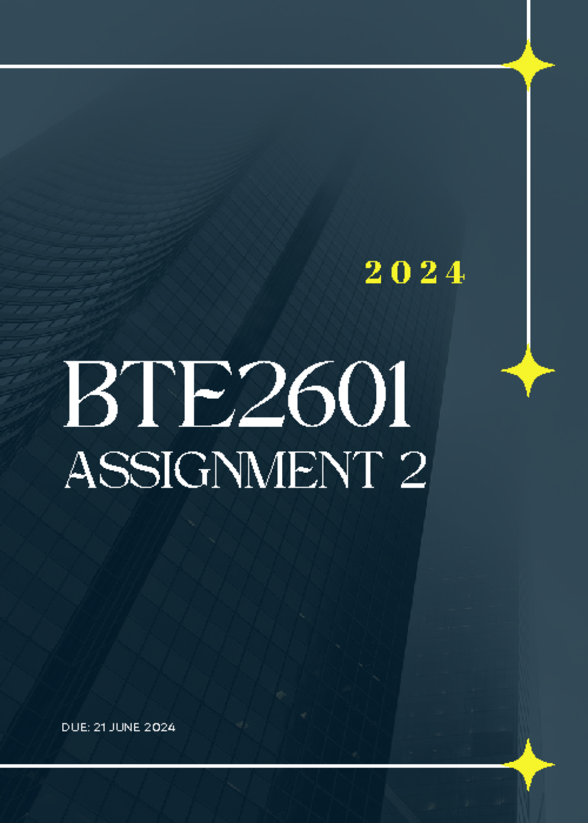 BTE2601 Assignment 2 Memo Due 21 June 2024 - BTE ASSIGNMENT DUE: 21 ...