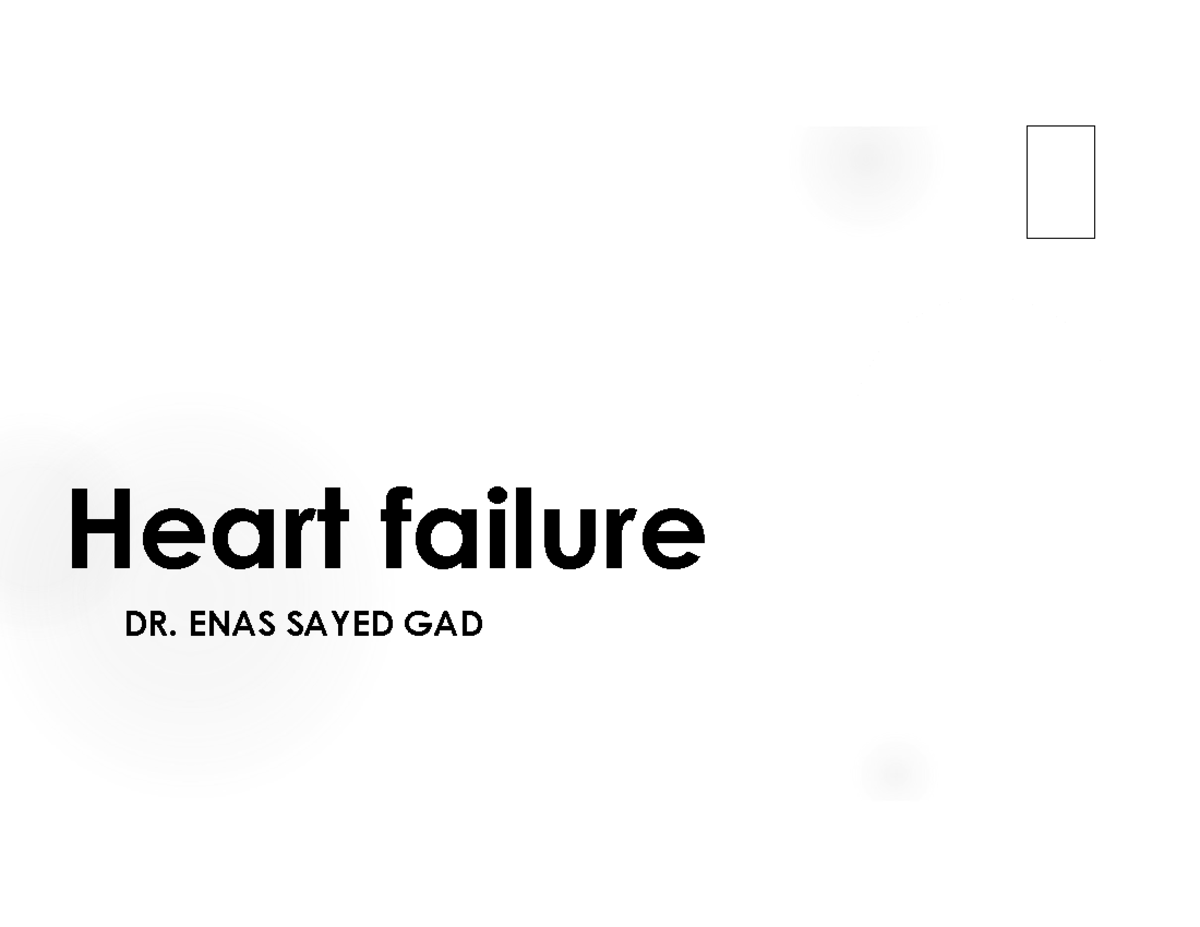 Heart failure - Therapeutics I - Dr. Enas Gad - DR. ENAS SAYED GAD Case ...