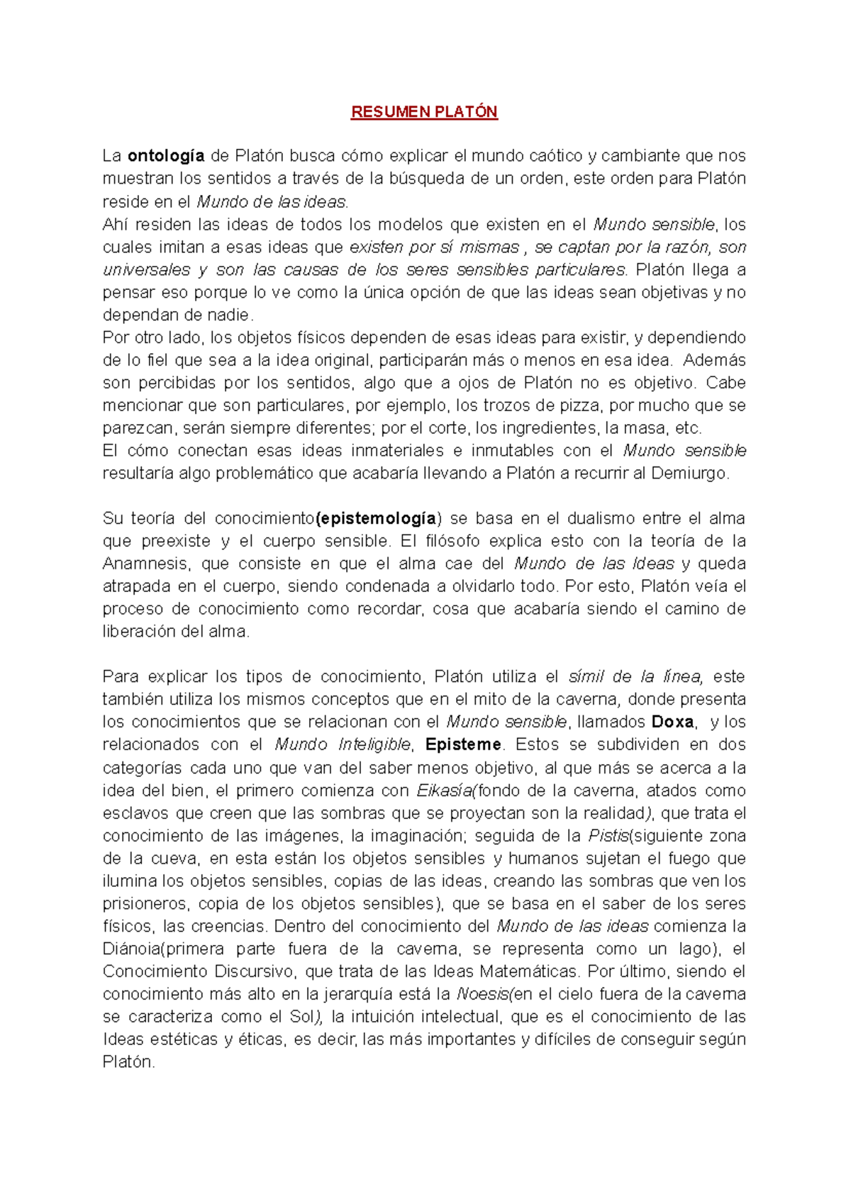 Resumen Platón - RESUMEN PLATÓN La ontología de Platón busca cómo explicar el mundo caótico y ...