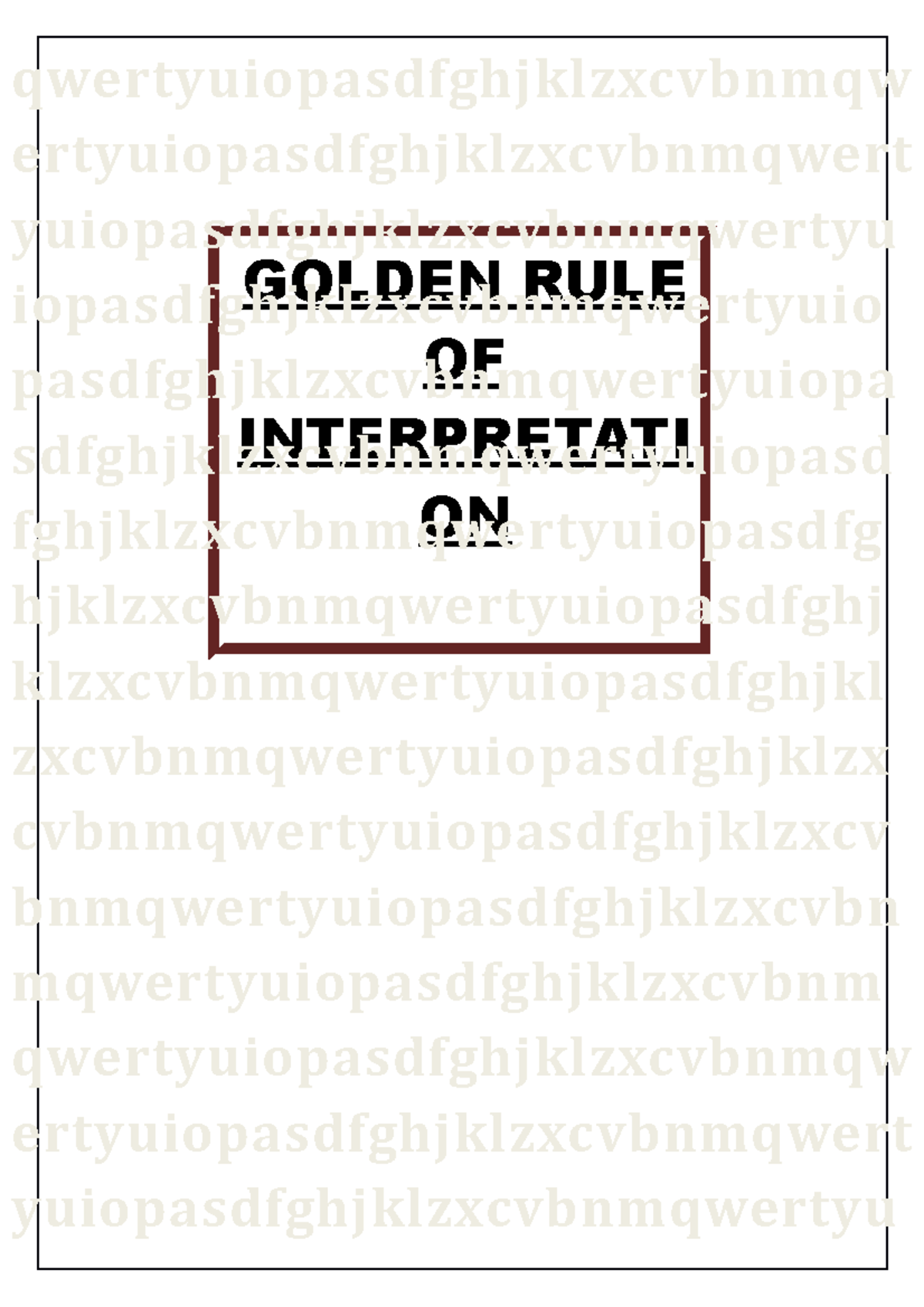 Golden rule of interpretation - qwertyuiopasdfghjklzxcvbnmq ...