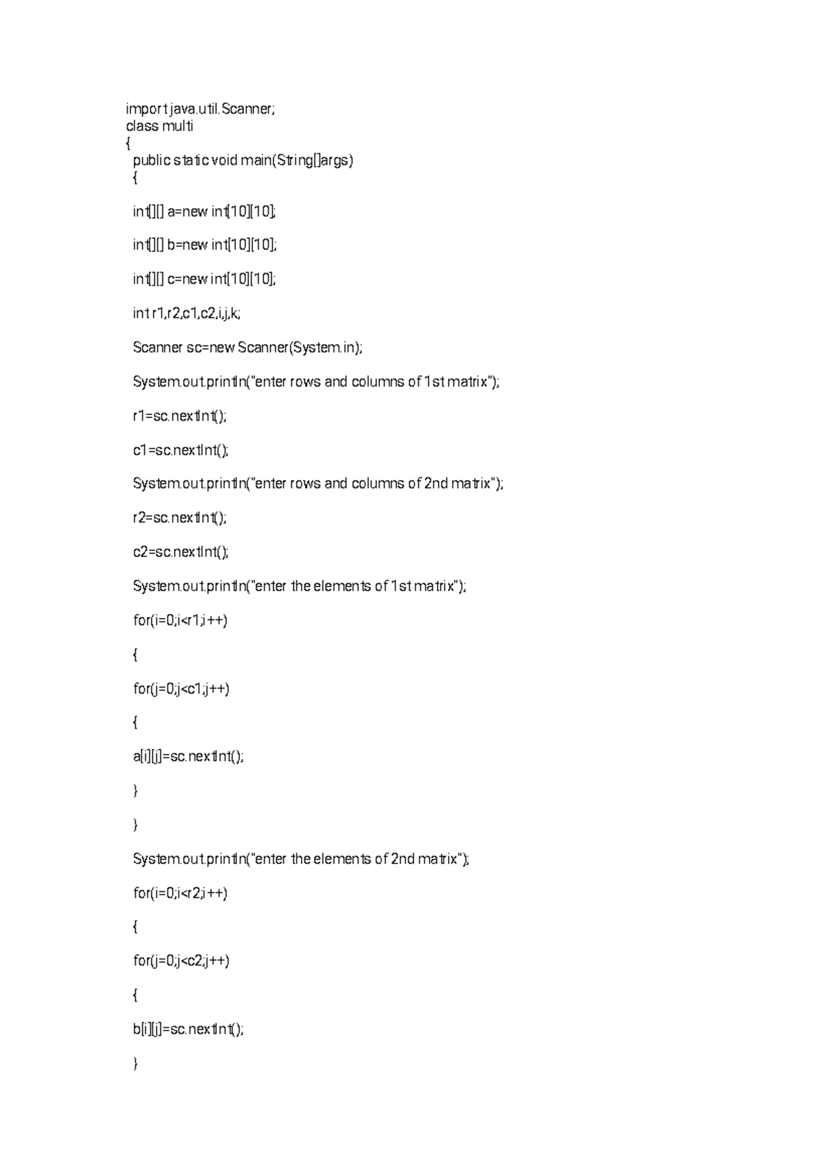 Multi - import java.util; class multi { public static void main(String[]args) { int[][] a=new ...
