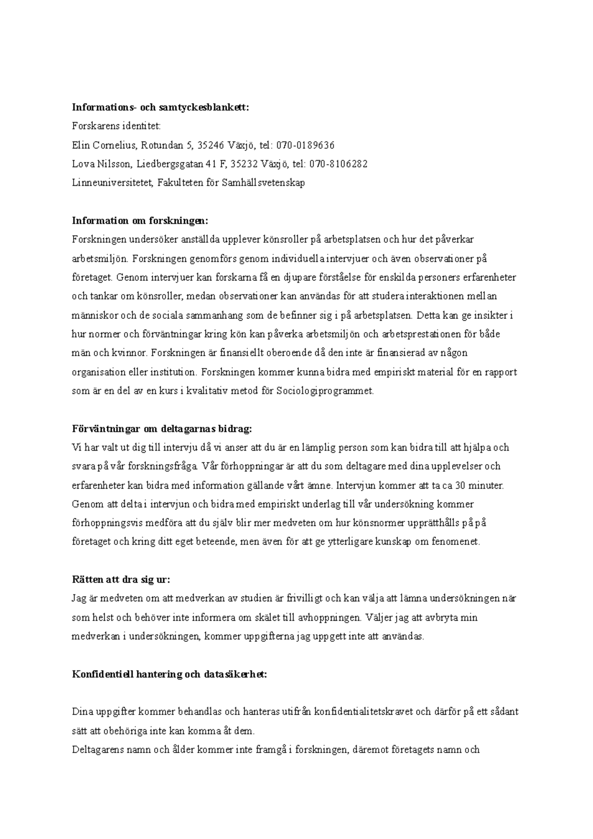 Informations- och samtyckesblankett - Informations- och samtyckesblankett: Forskarens identitet ...