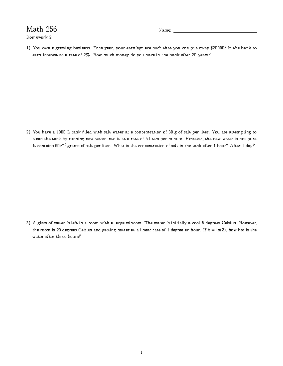 M256 hw 2 - M256 hw 2 - Math 256 Name: Homework 2 1)You own a growing ...