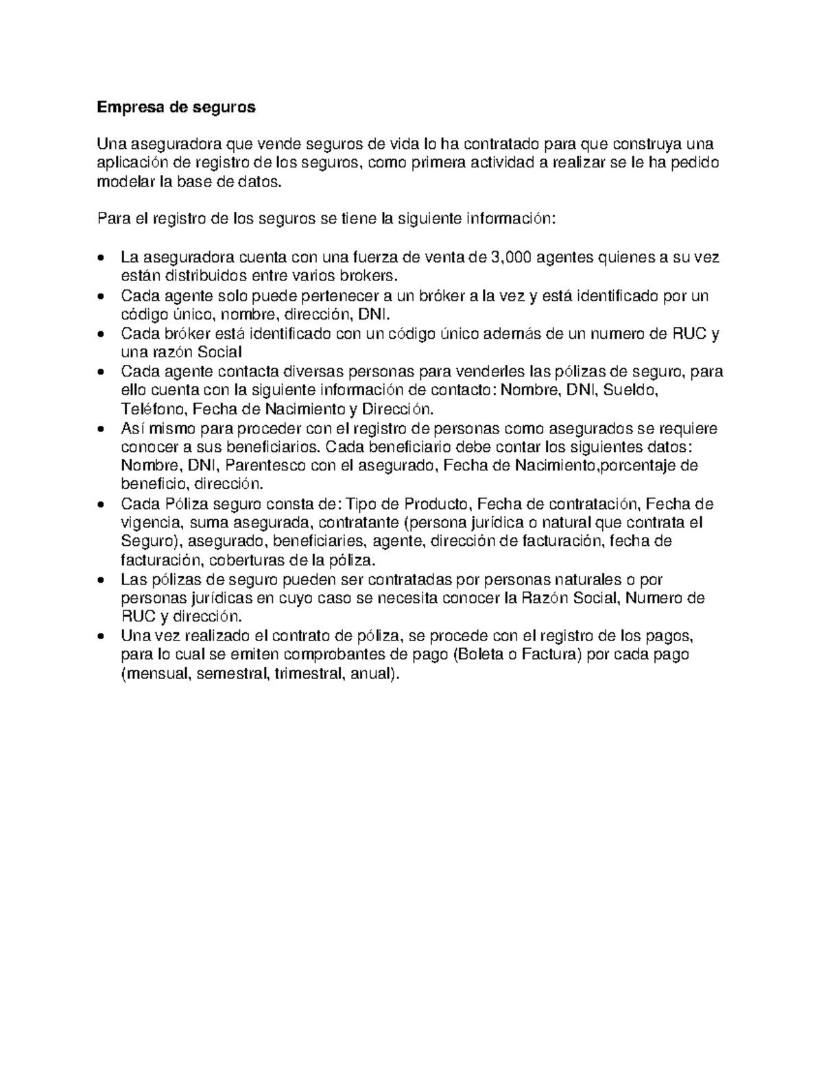Upc-pre-si400-database-design-exercise v1 - Empresa de seguros Una aseguradora que vende seguros ...