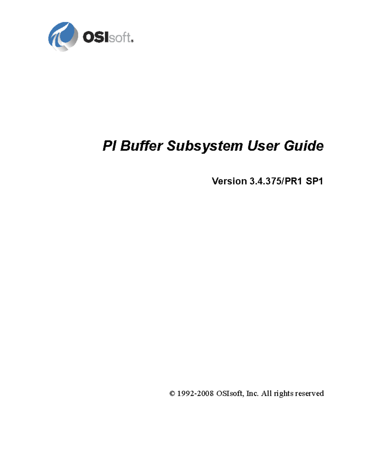 PI Buffer Subsystem User Guide - PI Buffer Subsystem User Guide Version 3.4/PR1 SP © 1992-2008 ...