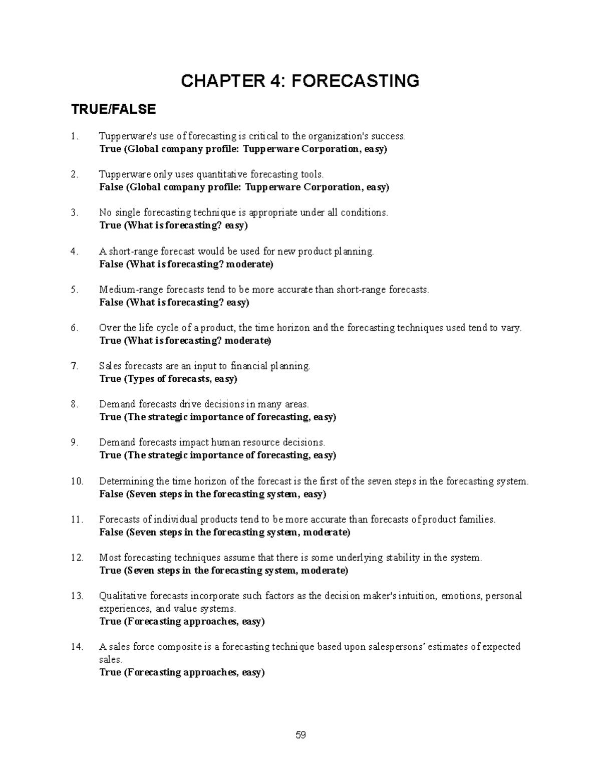 MCQ and short answers - CHAPTER 4: FORECASTING TRUE/FALSE Tupperware's use of forecasting is ...