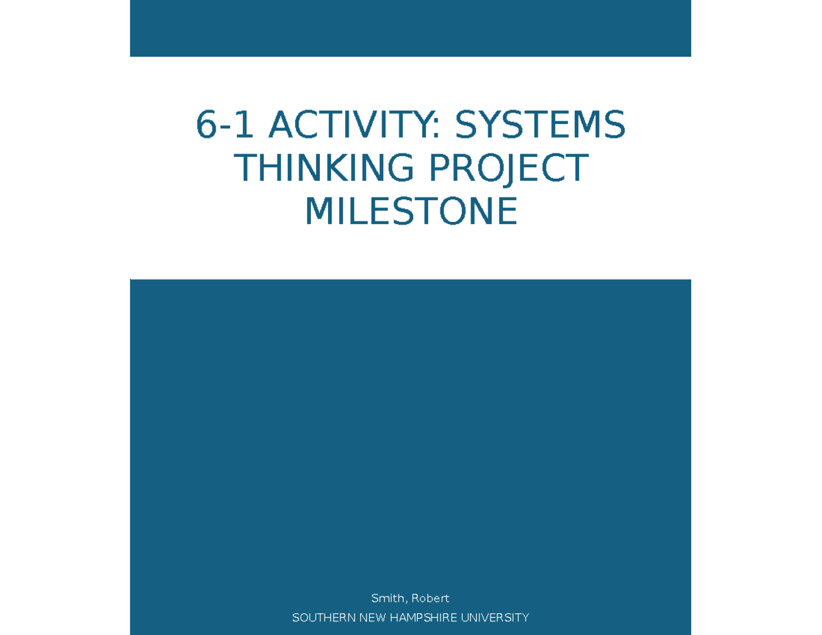 6-1 Activity: Systems Thinking Project Milestone 80/80 - Smith, Robert SOUTHERN NEW HAMPSHIRE ...