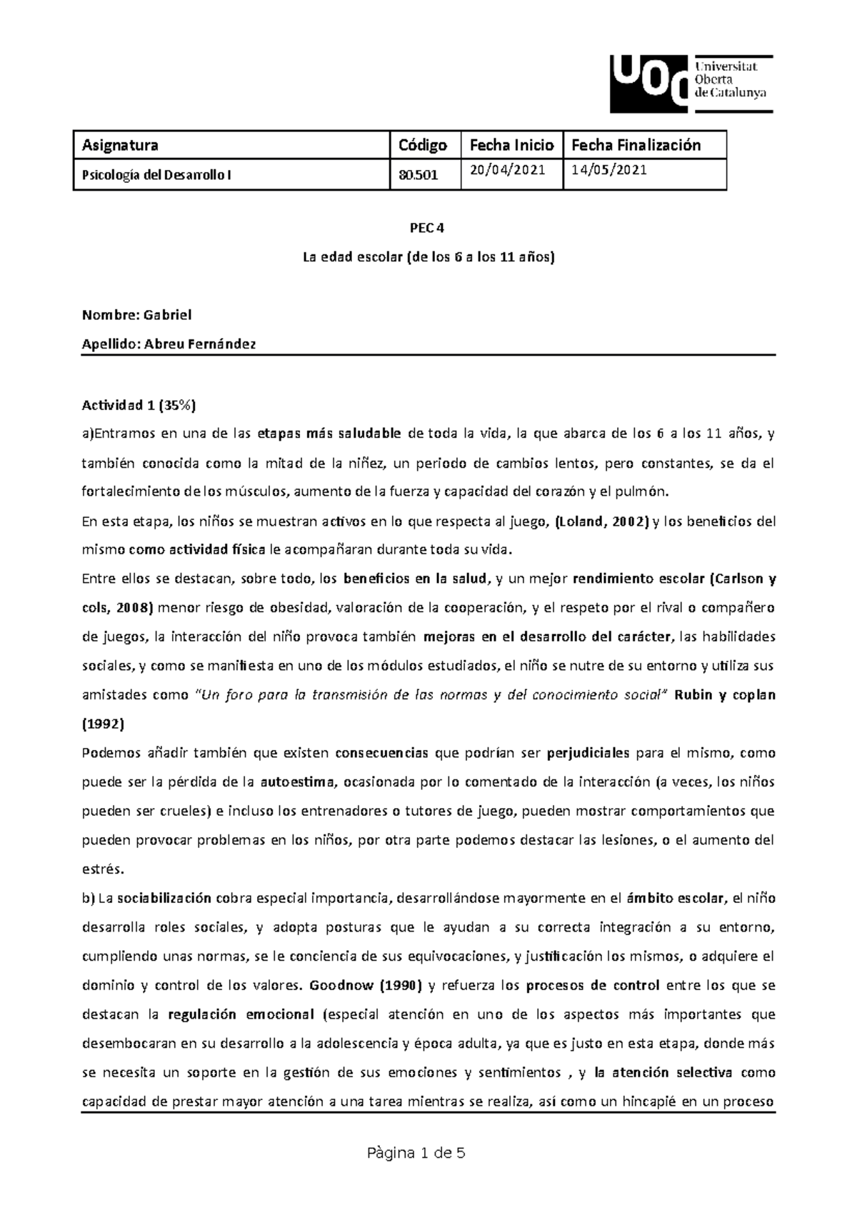 PEC 4 Desarrollo I NOTA A - Psicología del Desarrollo I 80 20/04/2021 14/05/ PEC 4 La edad ...
