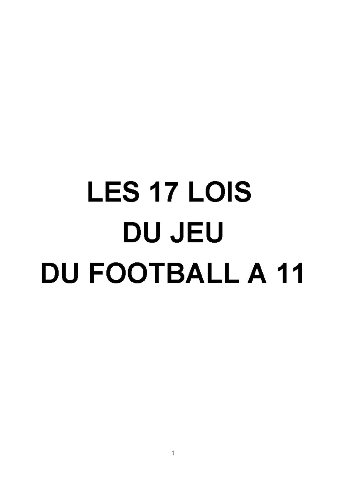 Les 17 lois - Les 17 lois - LES 17 LOIS DU JEU DU FOOTBALL A 11 SOMMAIRE 1 – Terrain de jeu Loi ...
