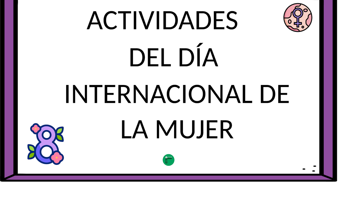 Actividades dia internacional de la mujer - ACTIVIDADES DEL DÍA ...