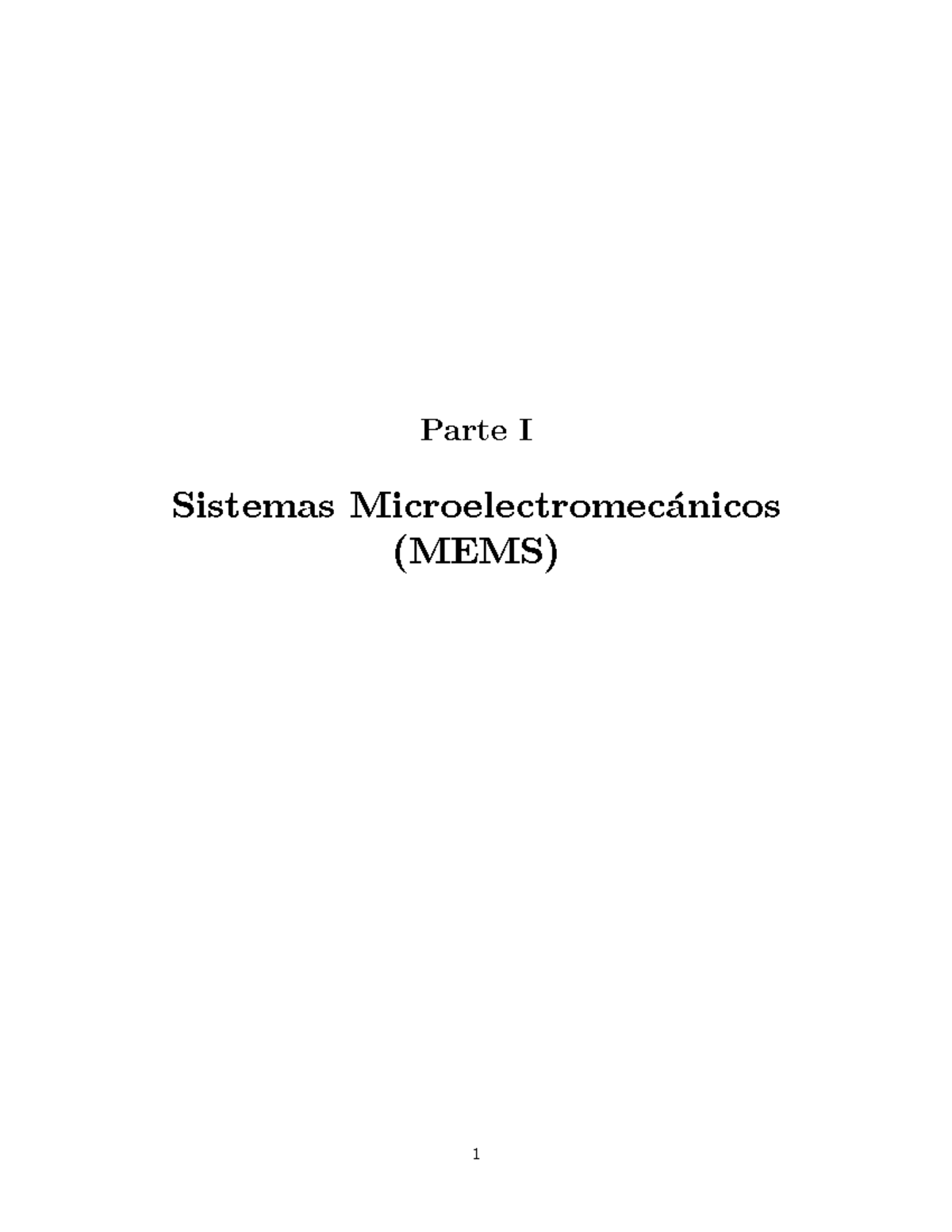 Sistemas microelectrónicos MEM´S en ingeniería - Parte I Sistemas Microelectromec·nicos (MEMS) 1 ...