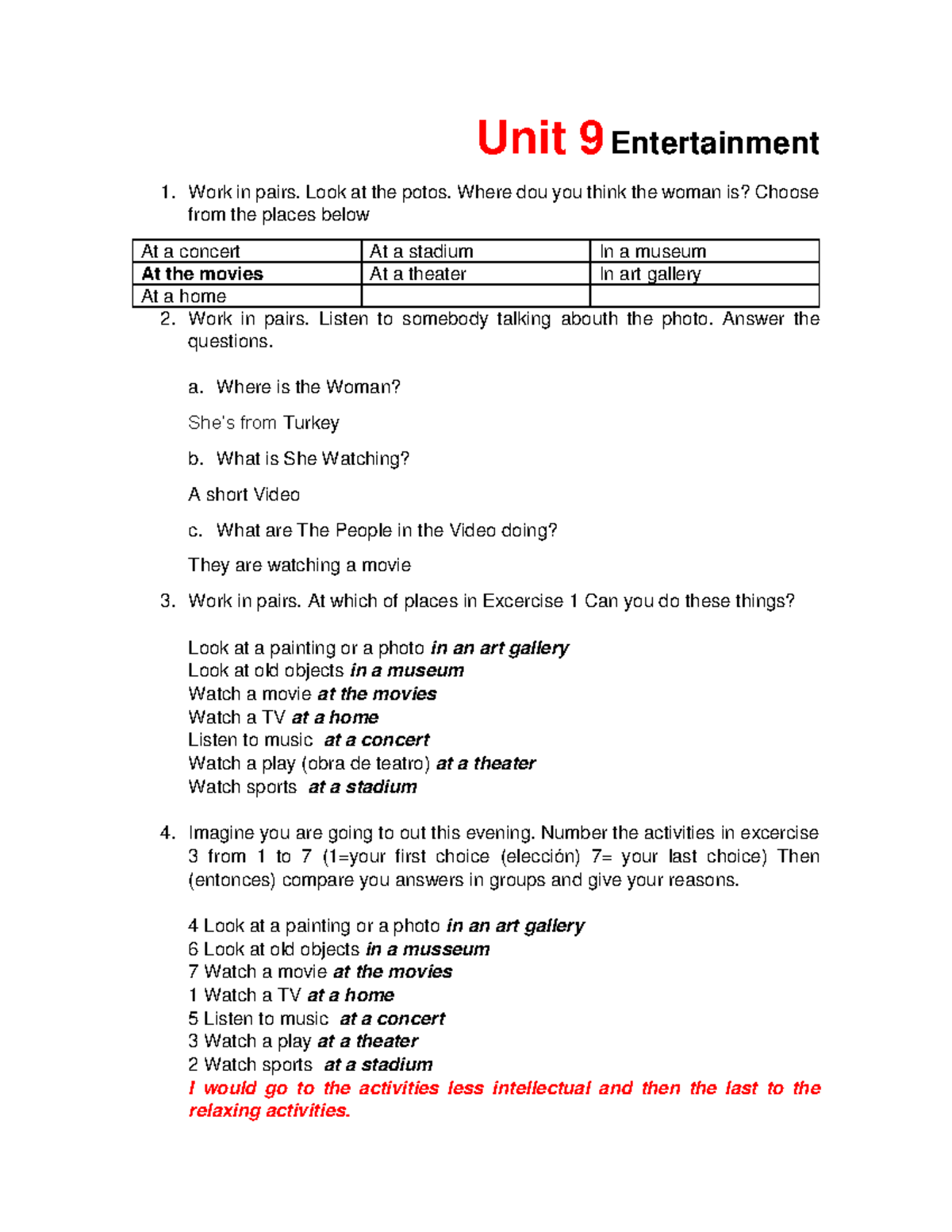 Unit 9 - SOLUCION CAPITULO 9 - Unit 9 Entertainment Work in pairs. Look at the potos. Where dou ...