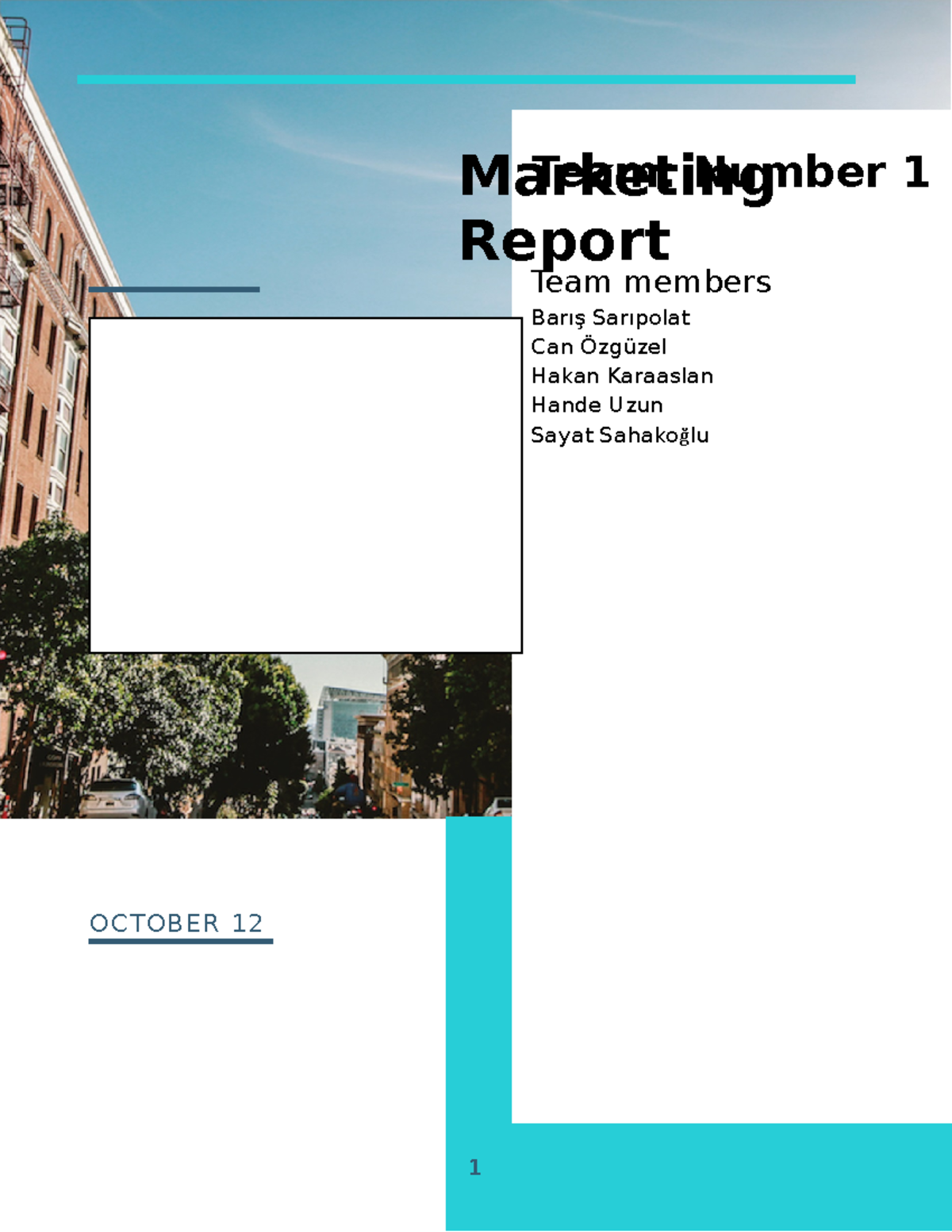 Number 1 Marketing Report - OCTOBER 12 Marketing Report Team: Number 1 ...