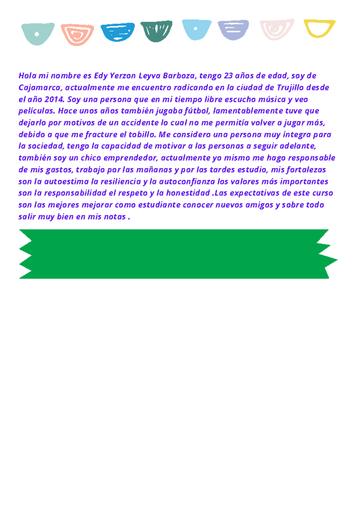 Hola mi nombre es Edy Yerzon Leyva Barboza, tengo 23 años de edad, soy ...