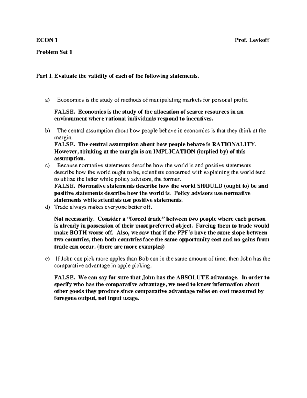Problem Set 1 Solutions - ECON 1 Prof. Levkoff Problem Set 1 Part I. Evaluate the validity of ...