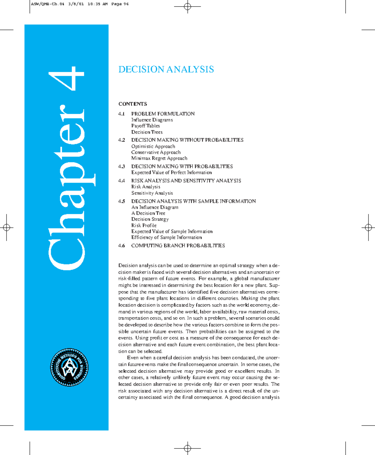 Decision Analysis - Quantitative methods emphasize objective measurements and the statistical ...